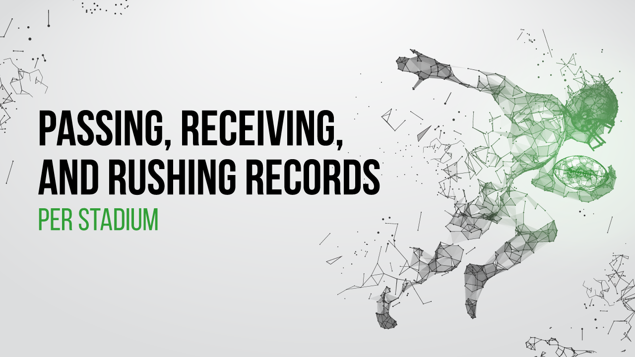 Passing, Receiving, and Rushing Records Per Stadium - Blog - GamblersPick